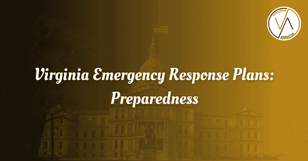 Virginia Emergency Response Plans: Preparedness - Arrests.org VA